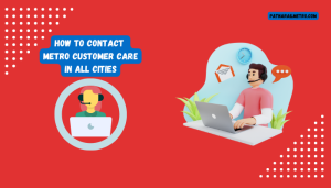 How To Contact Metro Customer Care - In All Cities