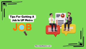 How To Get A Job In The UP Metro Easily?: Detailed Guide
